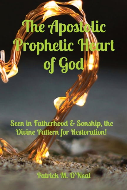 The Apostolic Prophetic Heart of God (Paperback) - Walmart.com