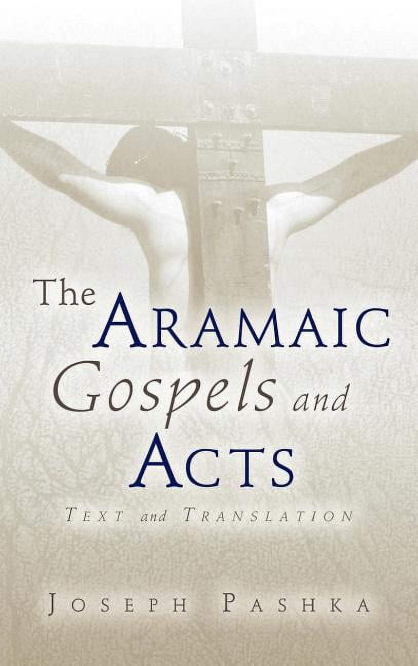 The Aramaic Gospels and Acts (Hardcover) - Walmart.com