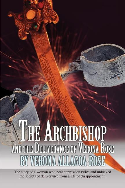 The Archbishop and the Deliverance of Verona Rose: The Story of a Woman ...