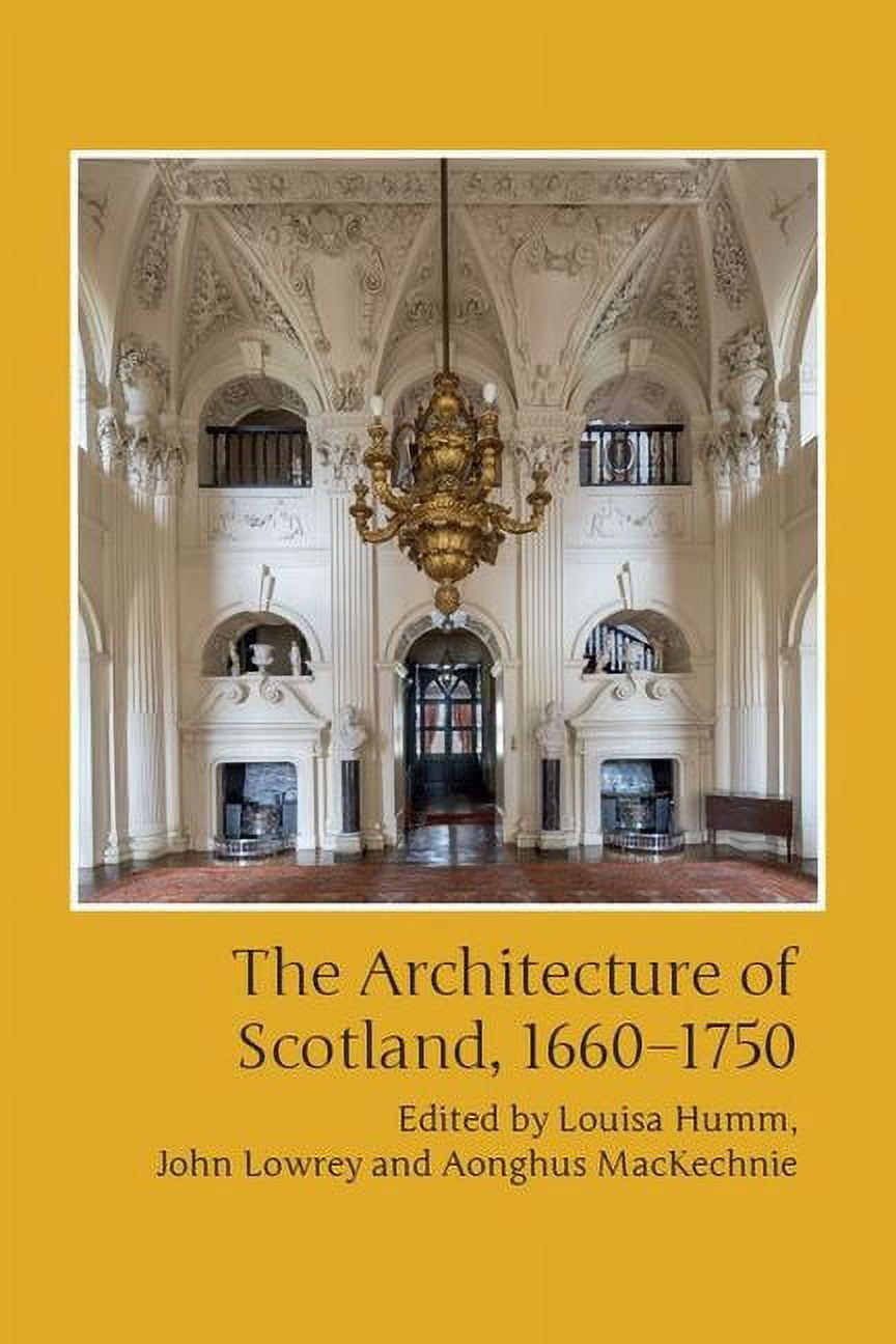 The Architecture of Scotland, 1660-1750, (Hardcover) - Walmart.com