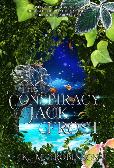 The Archives of Jack Frost: The Conspiracy of Jack Frost (Series #1 ...