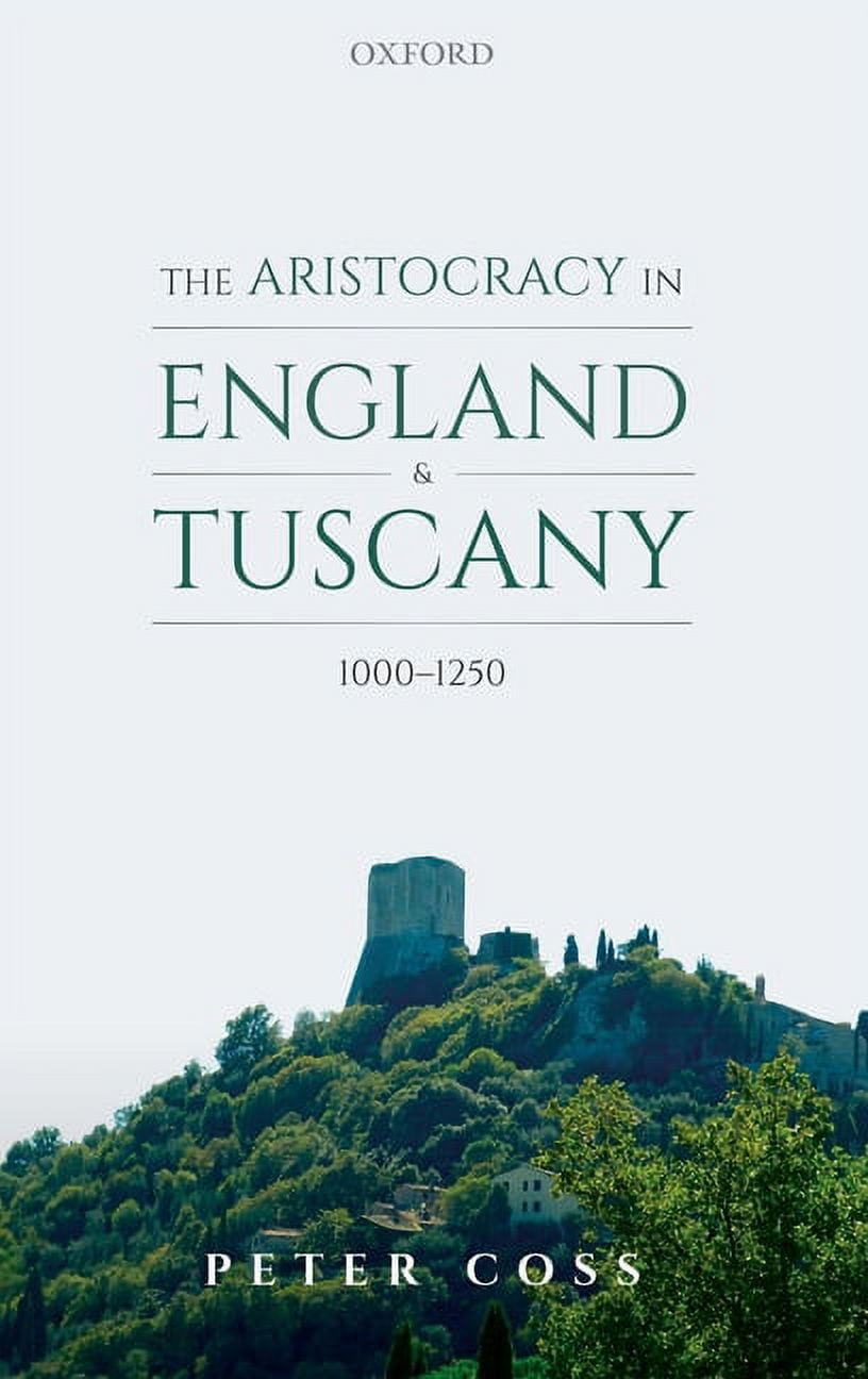 The Aristocracy in England and Tuscany, 1000 - 1250, (Hardcover ...