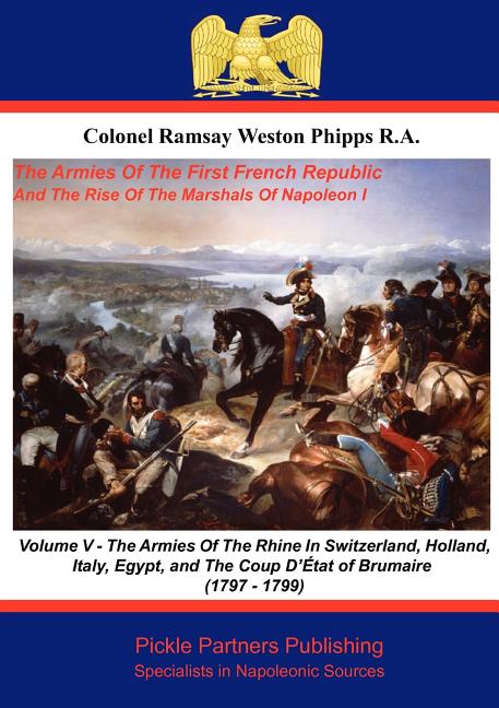 The Armies of the First French Republic, and the Rise of the Marshals ...