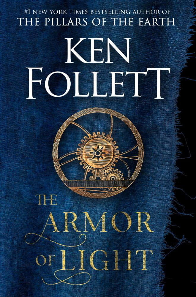 Ken Follett's The Armor of Light: A Kingsbridge Novel Series ...
