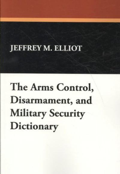 Arms Control, Disarmament, and Military Security Dictionary - Walmart.com