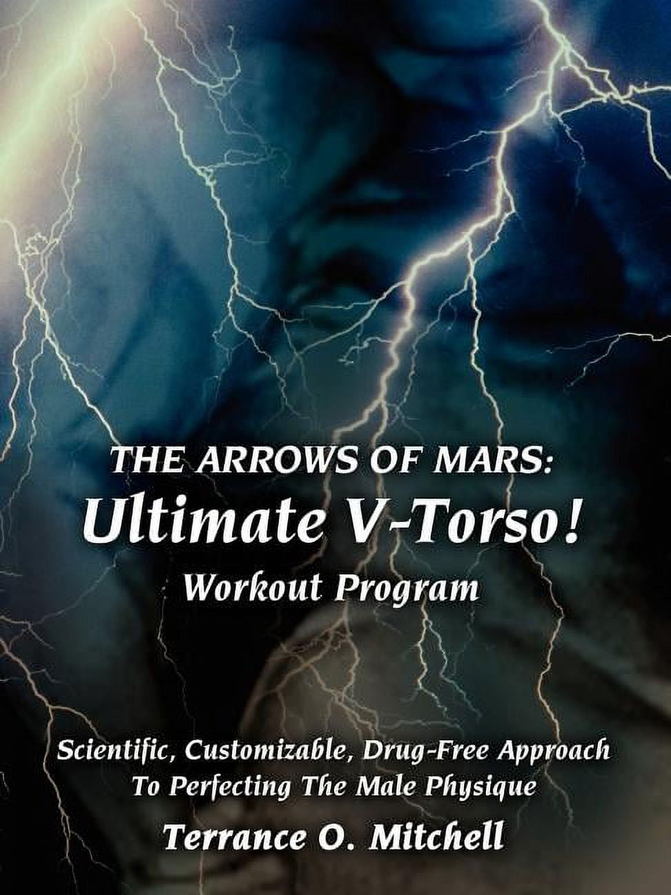The Arrows of Mars: Ultimate V-Torso! Workout Program: Scientific ...