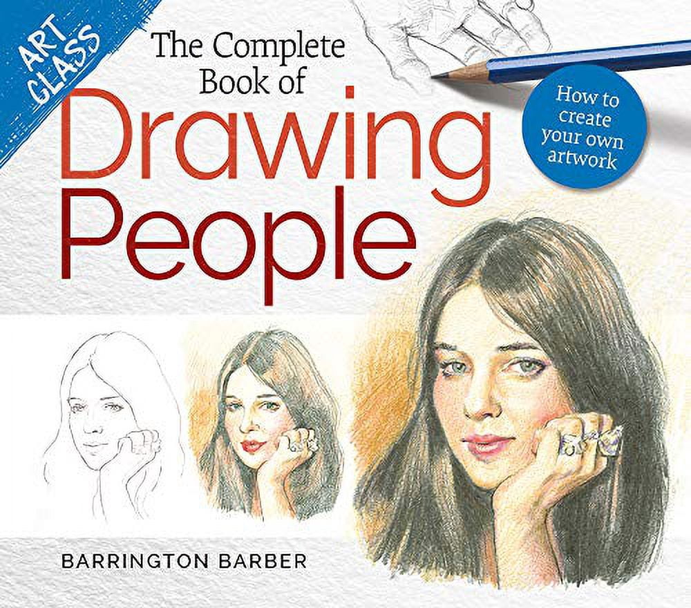 Pre-Owned Art Class: The Complete Book of Drawing People: How to create ...