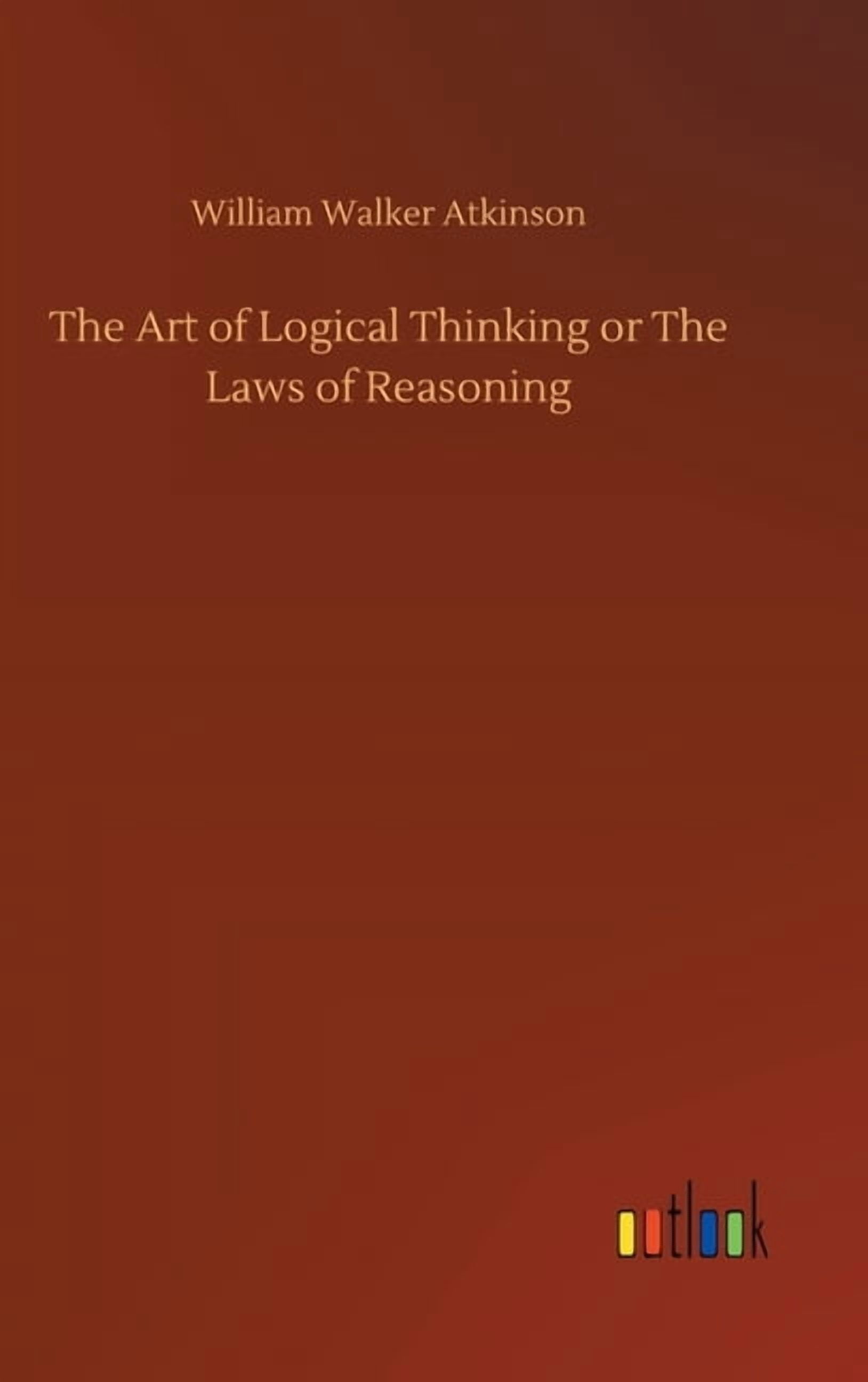 The Art Of Logical Thinking Or The Laws Of Reasoning - 9783734078316 ...