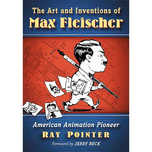 The Art and Inventions of Max Fleischer (Paperback) - Walmart.com