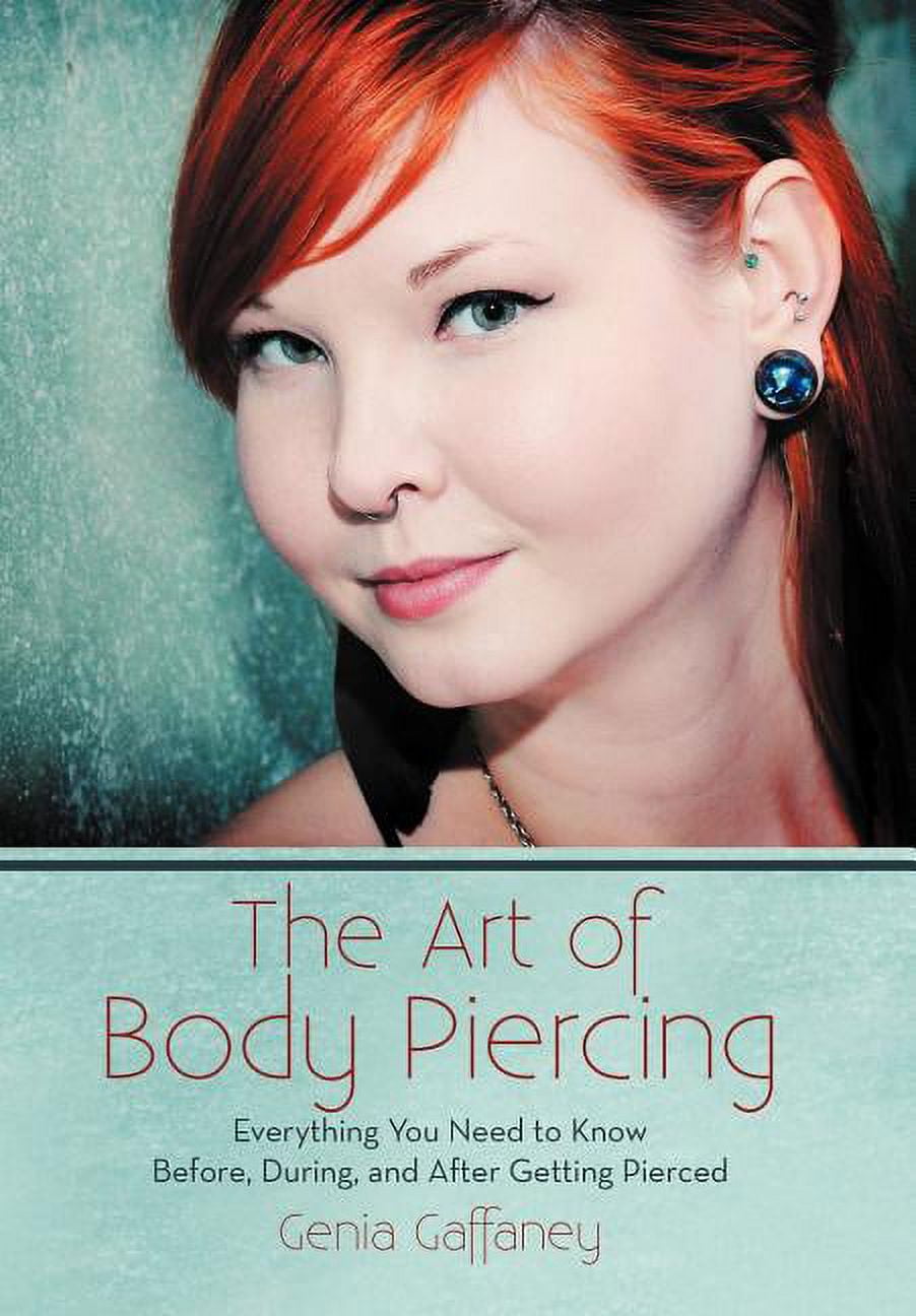 The Art of Body Piercing: Everything You Need to Know Before, During ...