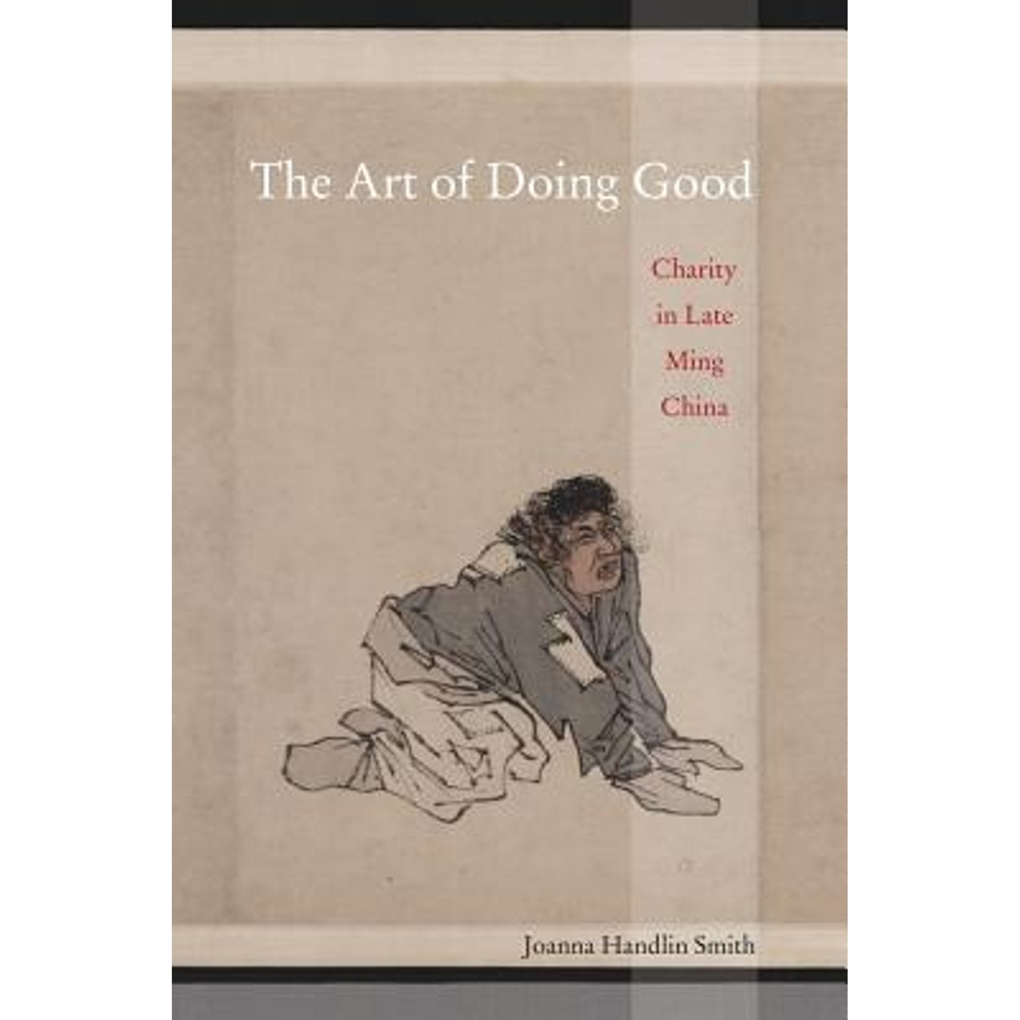 Pre-Owned The Art of Doing Good : Charity in Late Ming China (Hardcover ...