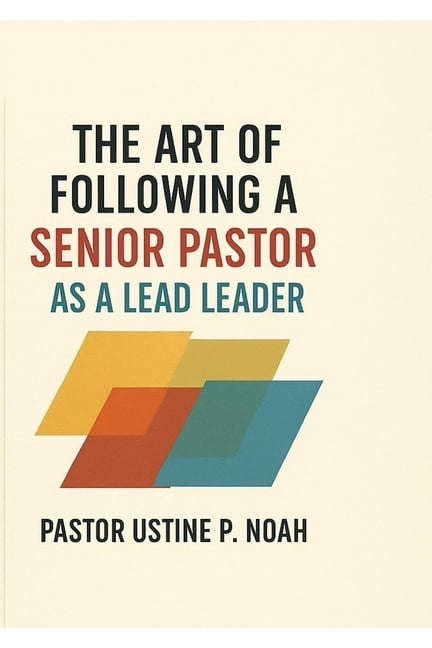 The Art of Following a Senior Pastor as Lead Leader: A Biblical Guide ...