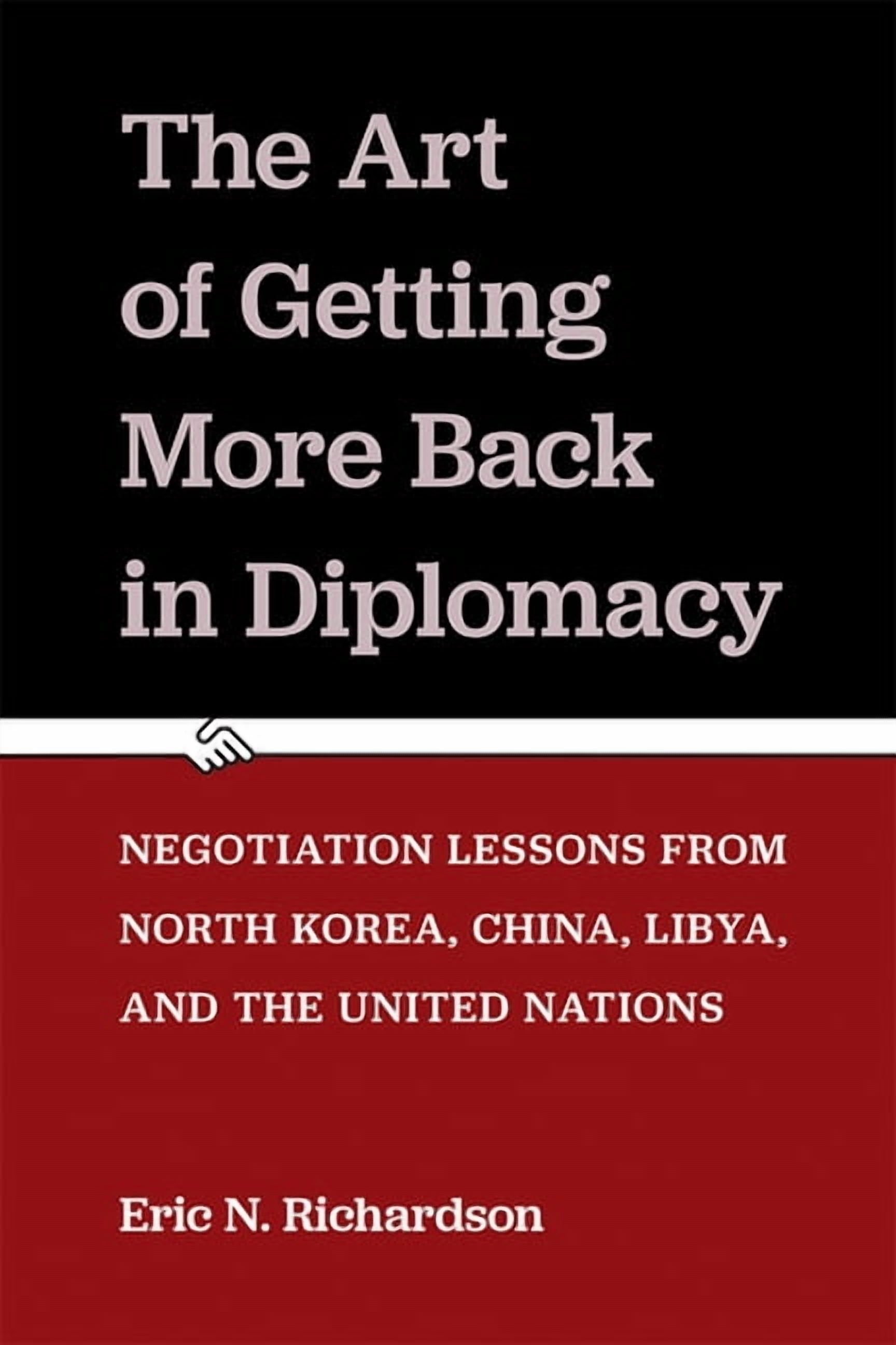 The Art of Getting More Back in Diplomacy: Negotiation Lessons from ...
