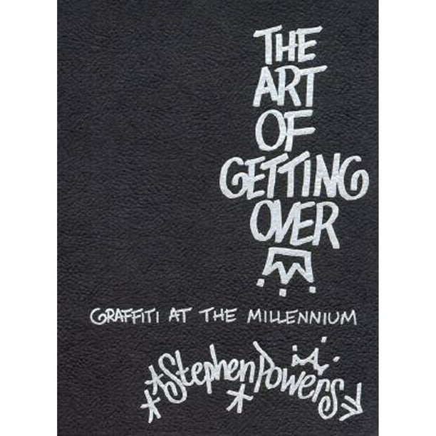 Pre-Owned The Art of Getting Over: Graffiti at the Millennium Hardcover ...