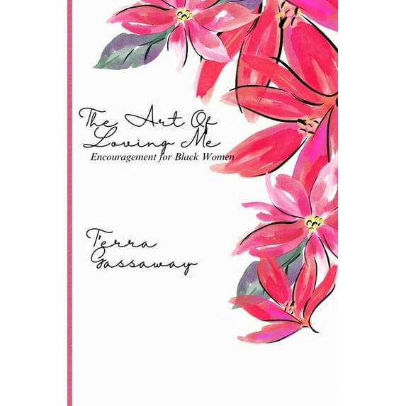 The Art of Loving Me: Encouragement for Black Women: Encouragement for ...