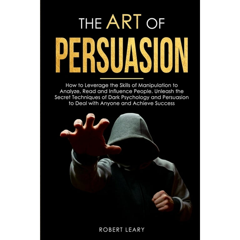 The Art Of Persuasion