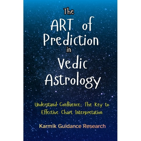 The Art of Prediction in Vedic Astrology: Understand Confluence: The ...