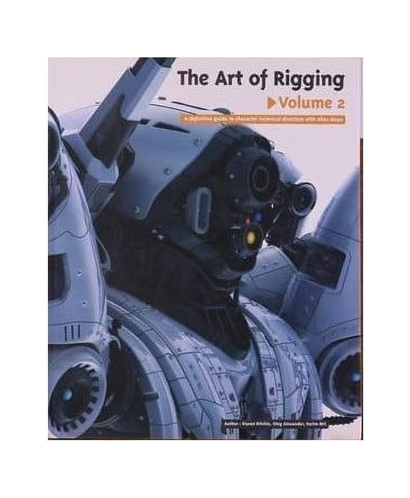 Pre-Owned The Art of Rigging + DVD: A Definitive Guide to Character Technical Direction with ...
