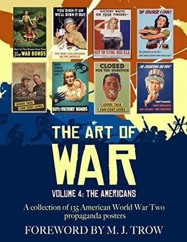 The Art of War: Volume 4 - The Americans (A collection of 135 American ...