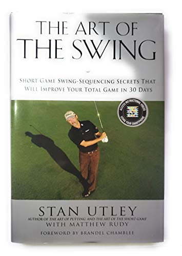 Pre-Owned The Art of the Swing: Short Game Swing-Sequencing Secrets ...