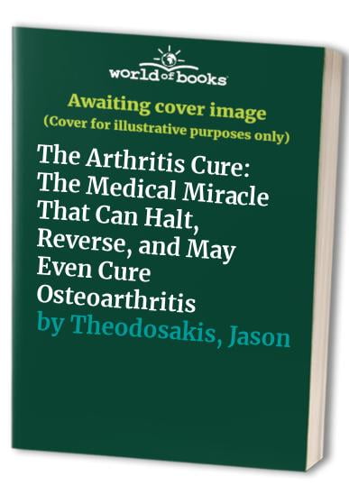 Pre-Owned The Arthritis Cure: The Medical Miracle That Can Halt ...