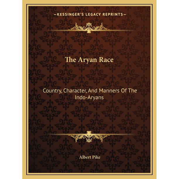 The Aryan Race : Country, Character, and Manners of the Indo-Aryans ...