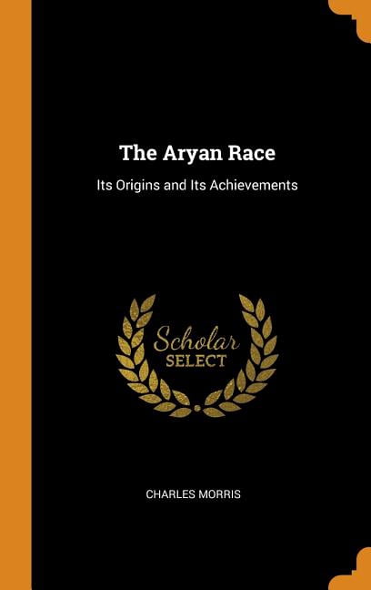 The Aryan Race: Its Origins and Its Achievements Hardcover 0342246070 ...