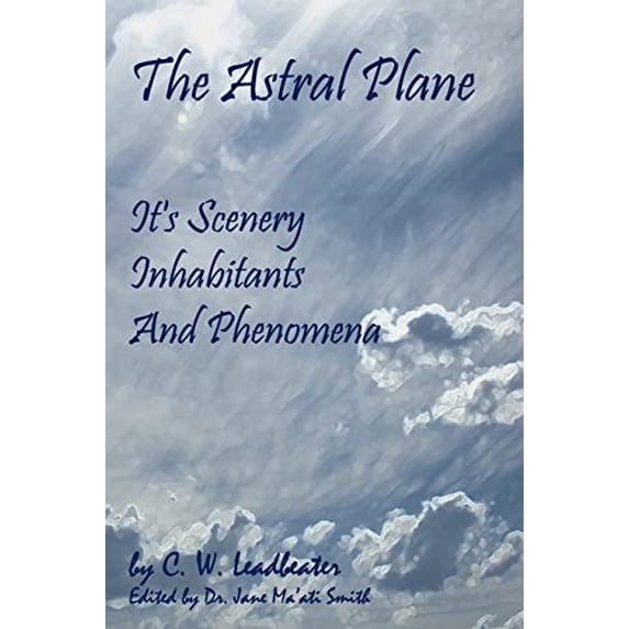 Pre-Owned The Astral Plane: Its Scenery, Inhabitants And Phenomena ...