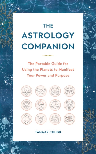 Astrology Companion: The Portable Guide for Using the Planets to ...