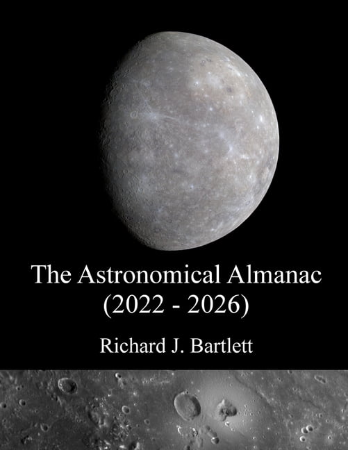 The Astronomical Almanac (2022 - 2026): A Comprehensive Guide to Night ...