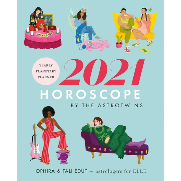 The Astrotwins 2021 Horoscope The Complete Yearly Astrology Guide