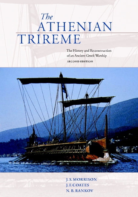 The Athenian Trireme: The History and Reconstruction of an Ancient ...