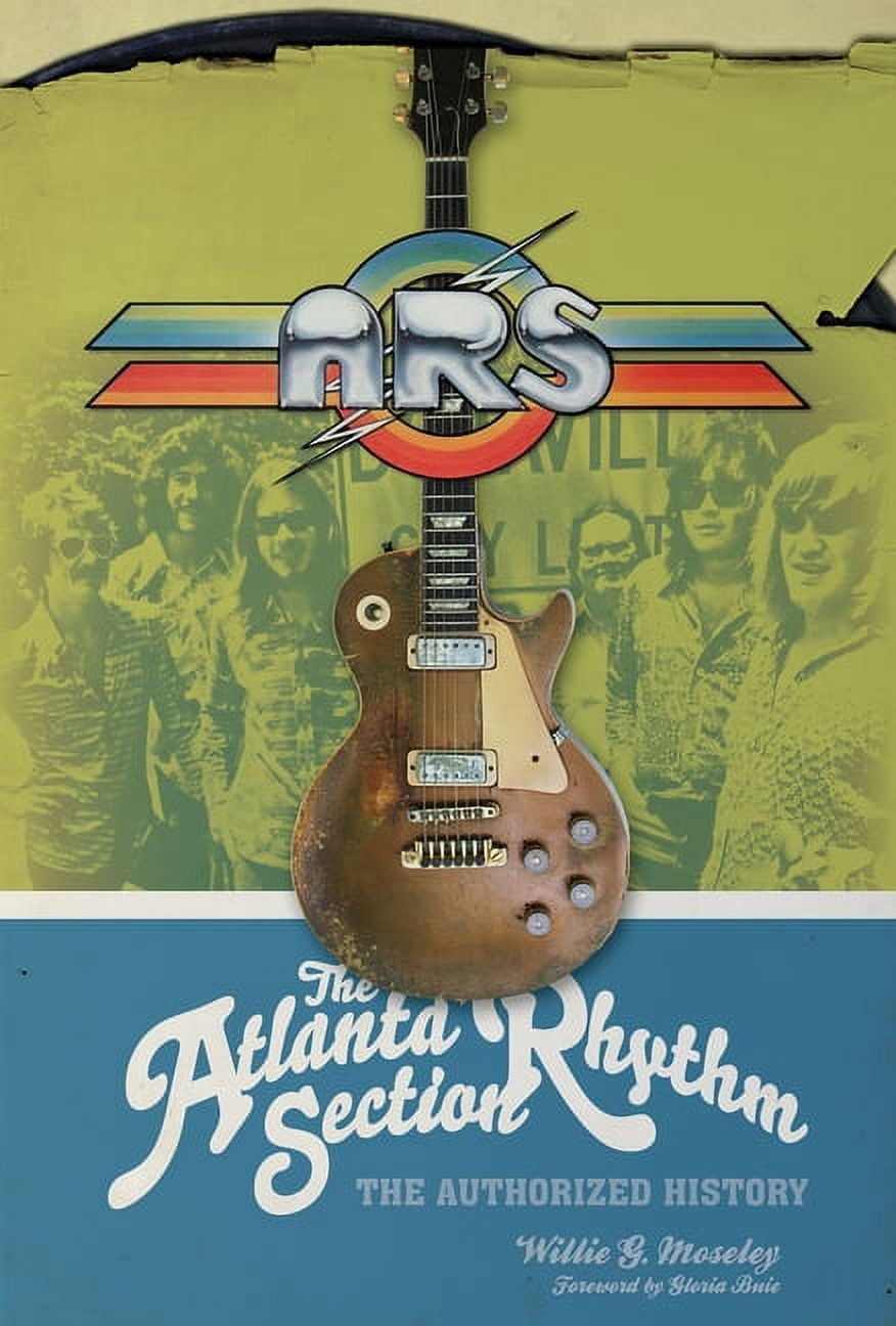 The Atlanta Rhythm Section: The Authorized History, (Hardcover ...