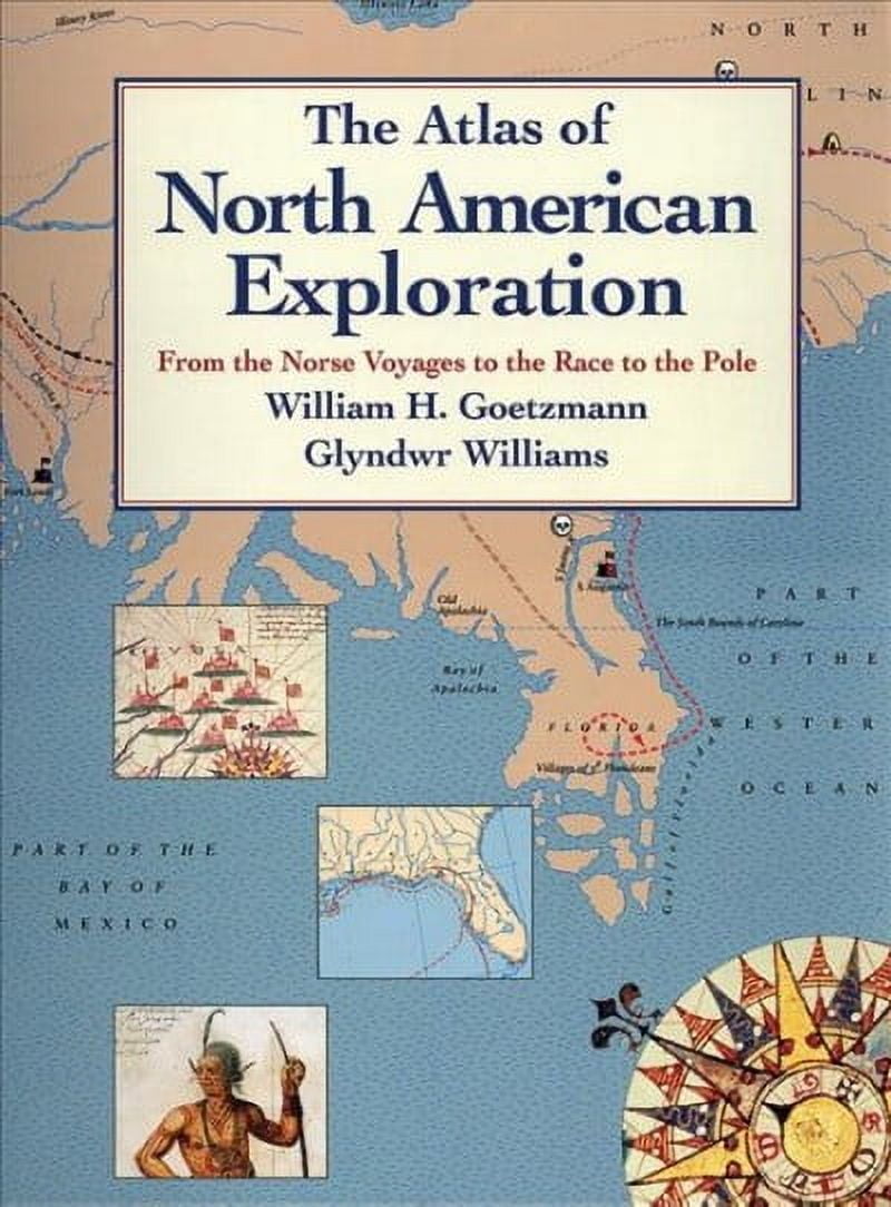 Atlas of North American Exploration : From the Norse Voyages to the ...
