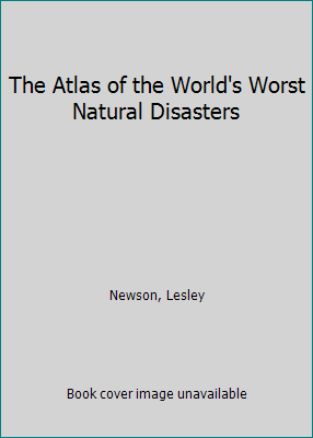 Pre-Owned The Atlas of the World's Worst Natural Disasters (Hardcover ...