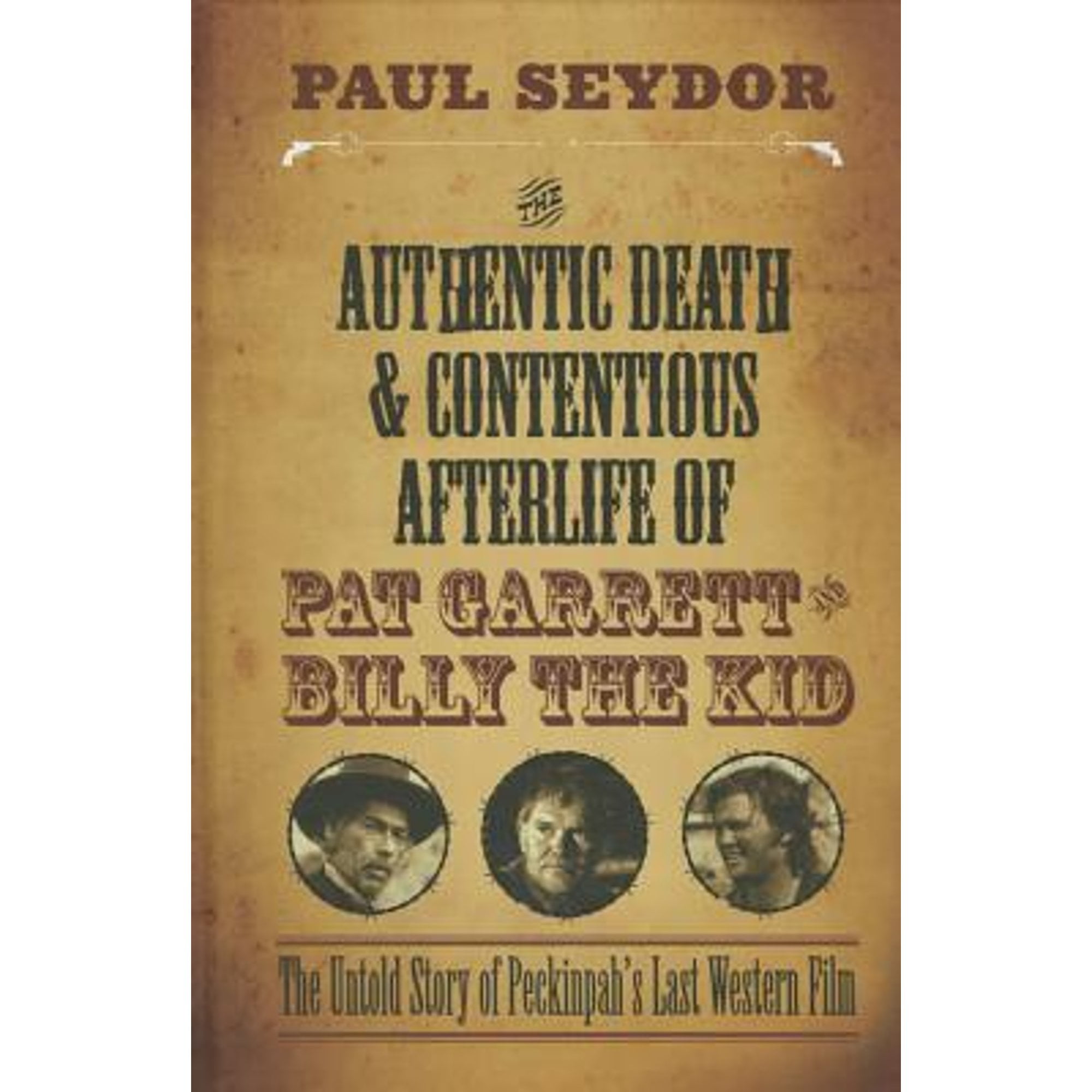 Pre-Owned The Authentic Death and Contentious Afterlife of Pat Garrett ...