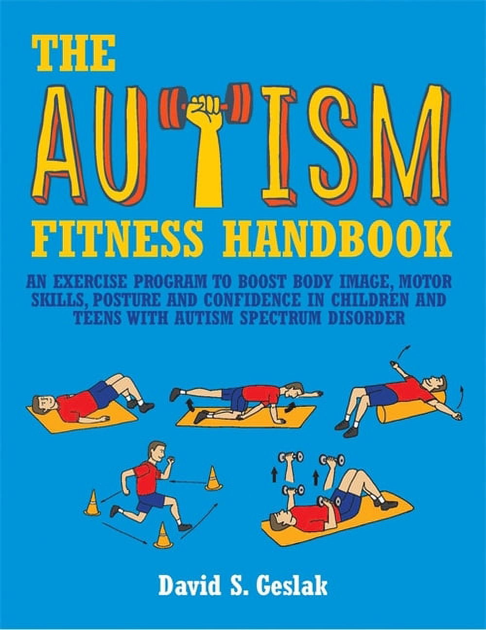 The Autism Fitness Handbook: An Exercise Program to Boost Body Image ...