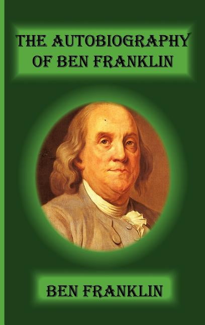 The Autobiography Of Ben Franklin (Hardcover) - Walmart.com