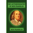 The Autobiography Of Ben Franklin (Hardcover) - Walmart.com