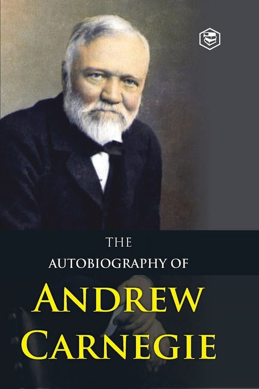 The Autobiography of Andrew Carnegie (Paperback) - Walmart.com