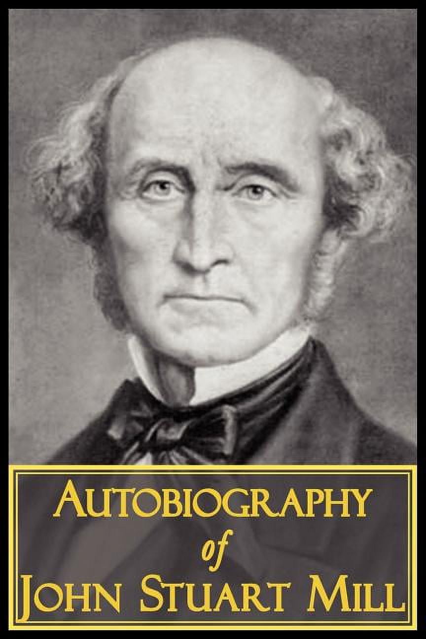 The Autobiography of John Stuart Mill (Paperback) - Walmart.com