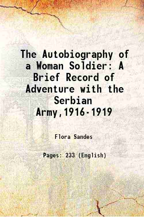 The Autobiography of a Woman Soldier A Brief Record of Adventure with ...