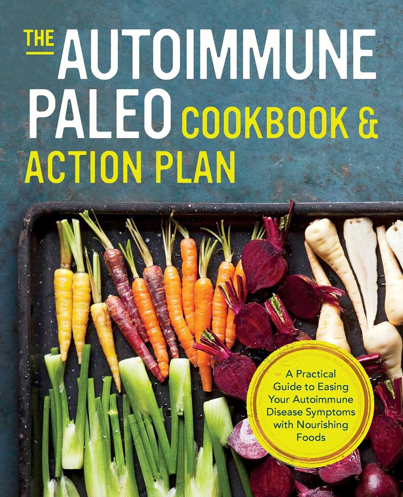 The Autoimmune Paleo Cookbook & Action Plan : A Practical Guide to ...