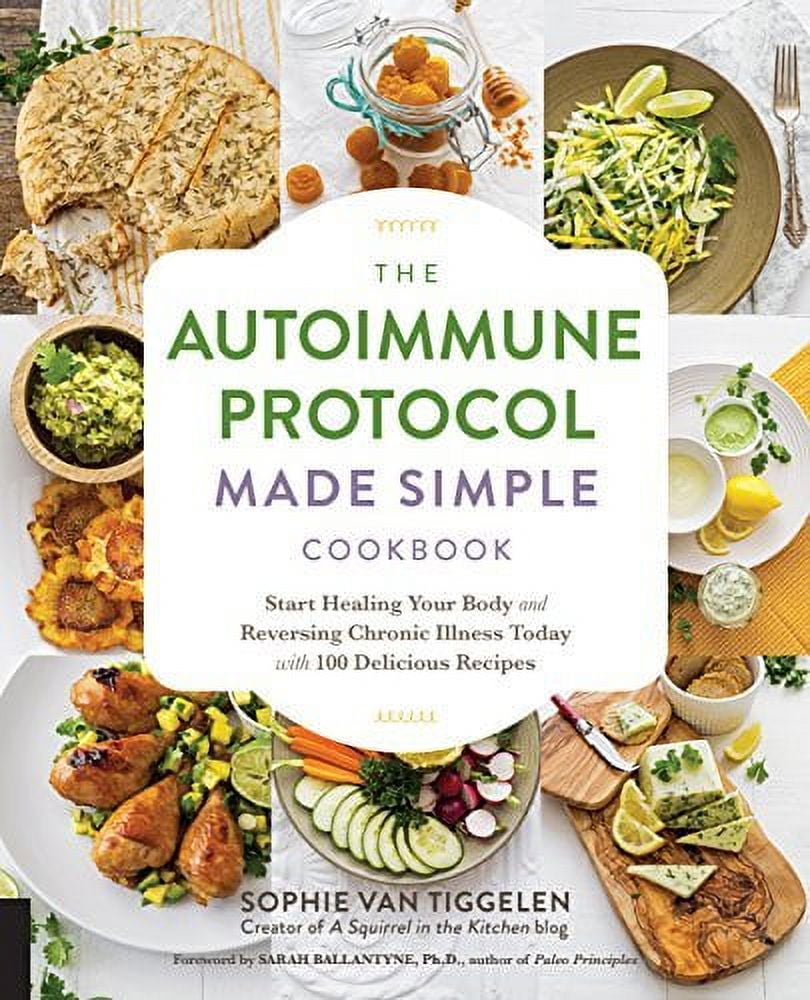The Autoimmune Protocol Made Simple Cookbook : Start Healing Your Body ...