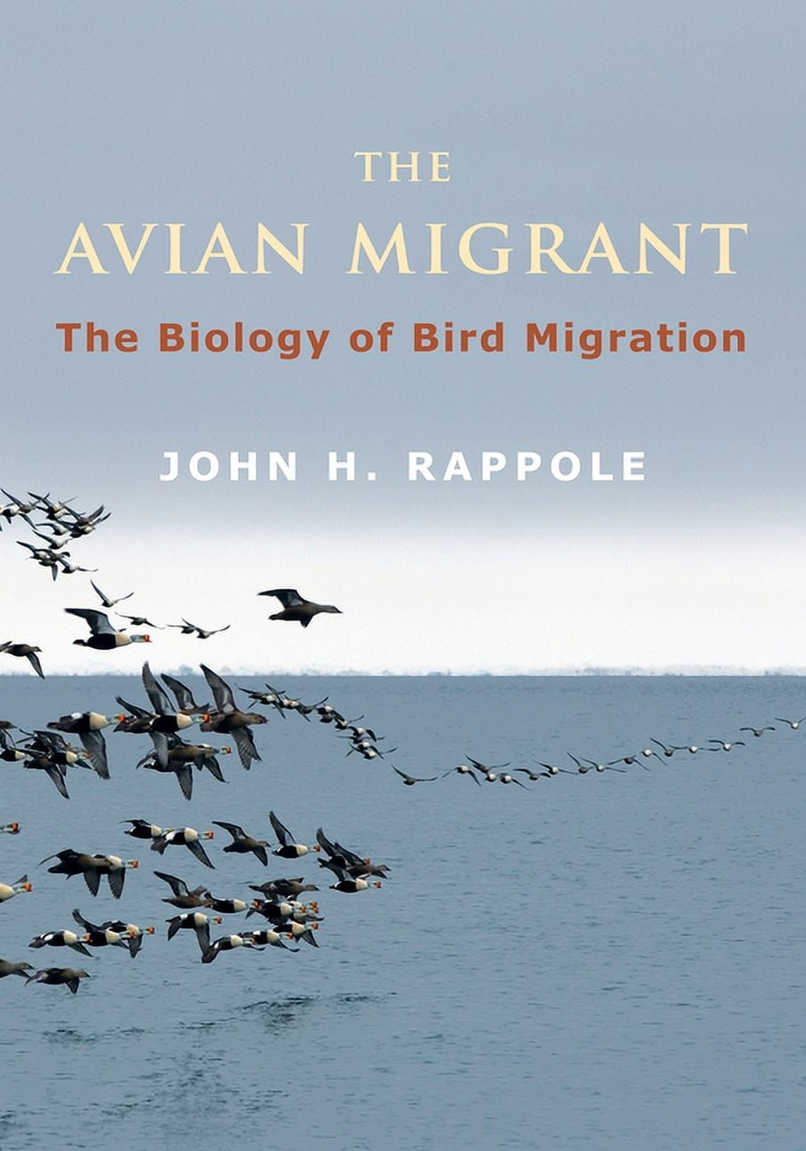 The Avian Migrant: The Biology of Bird Migration, (Hardcover) - Walmart.com