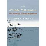 The Avian Migrant: The Biology of Bird Migration, (Hardcover) - Walmart.com