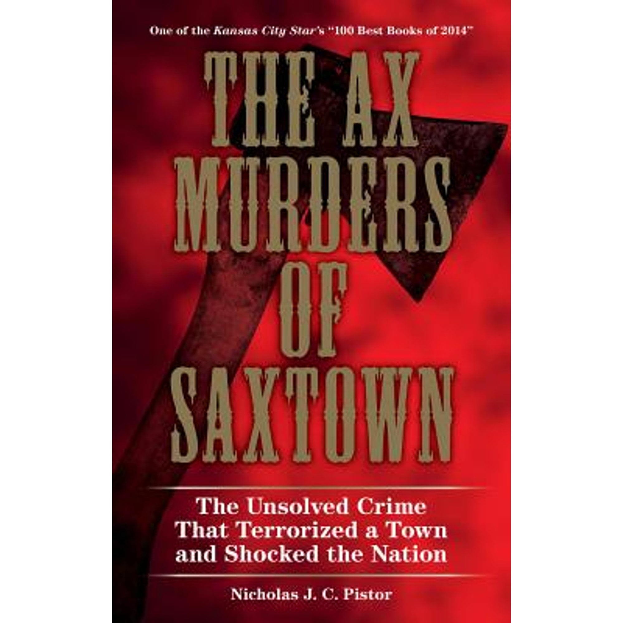 Pre-Owned The Ax Murders of Saxtown: The Unsolved Crime That Terrorized ...