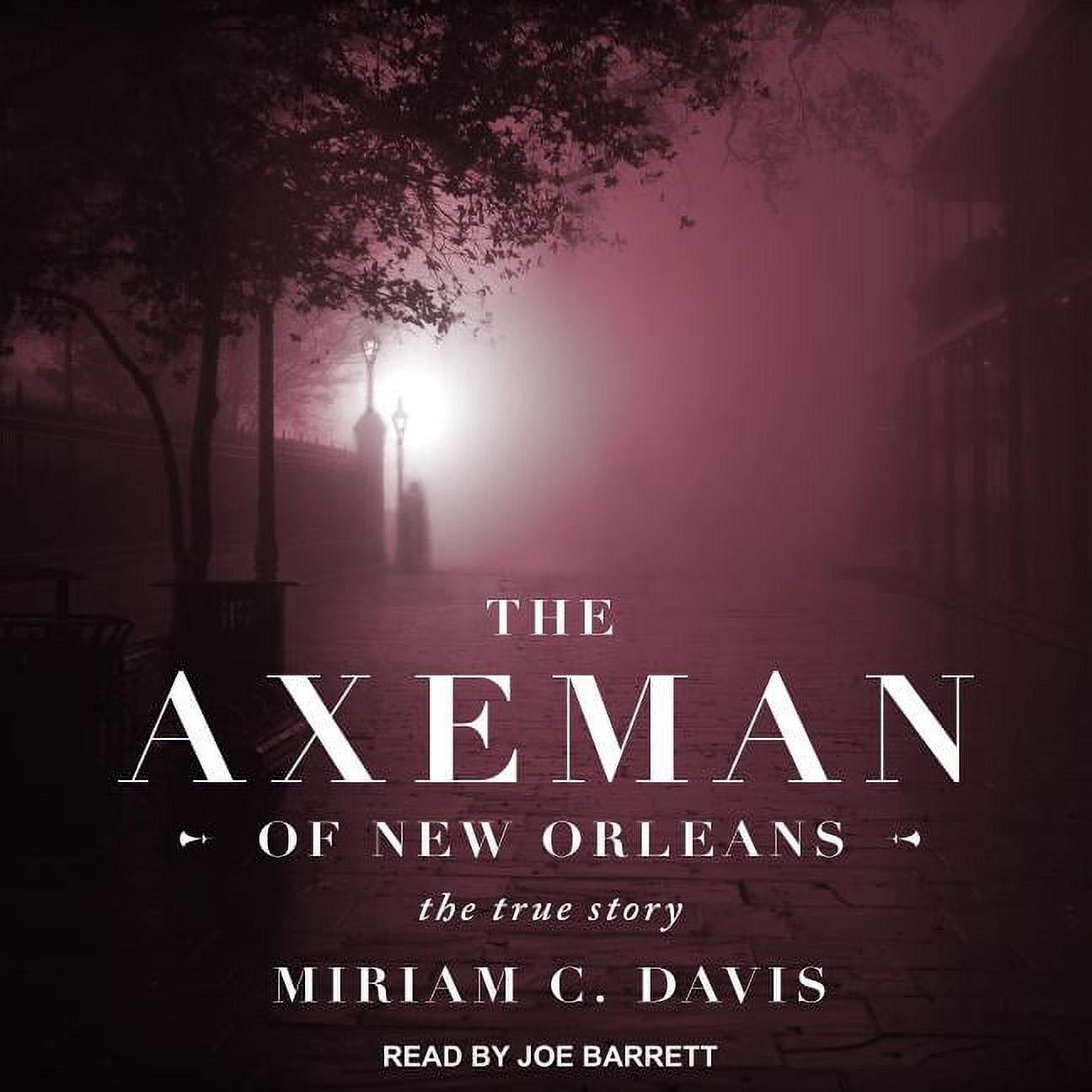 The Axeman of New Orleans (Audiobook) - Walmart.com