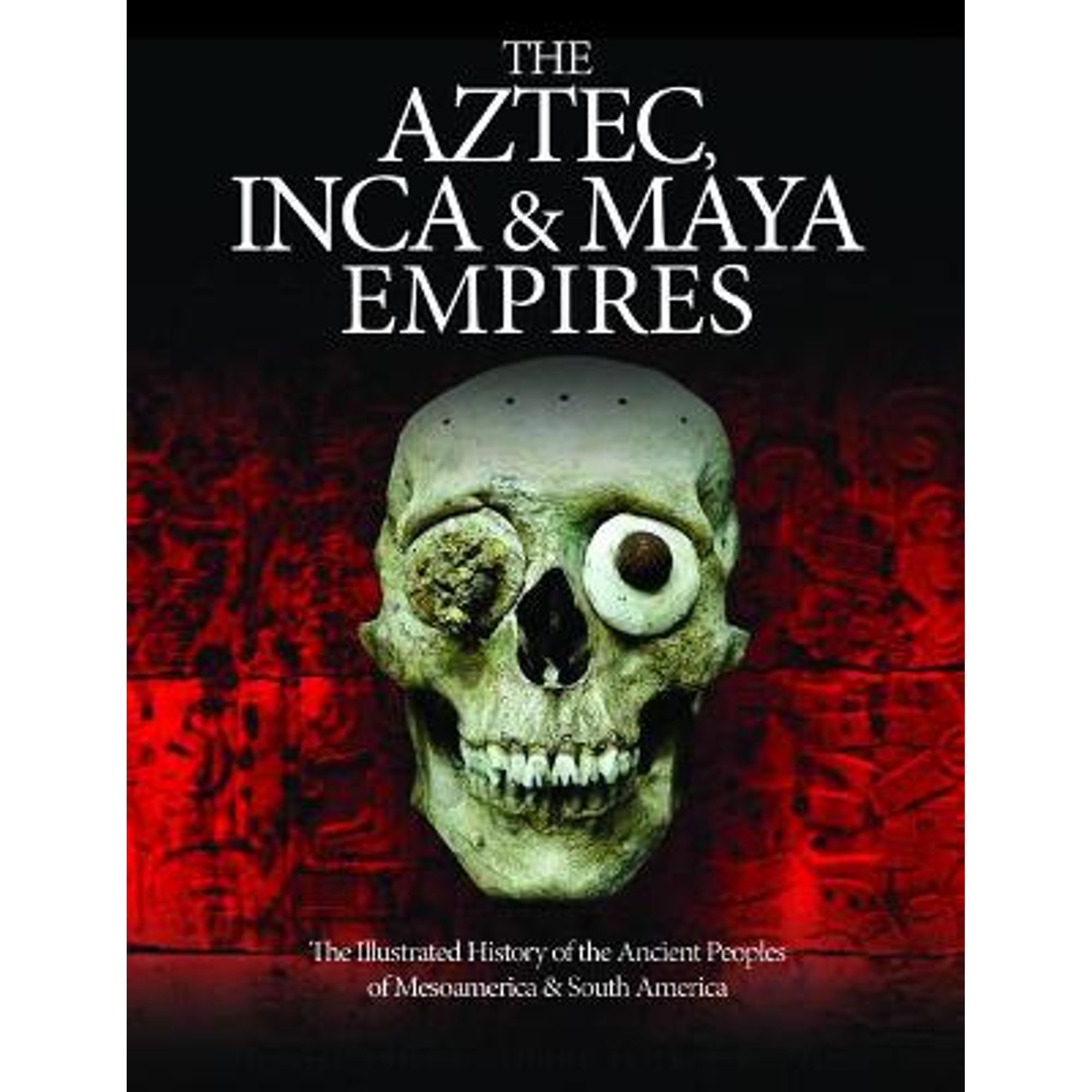 Pre-Owned The Aztec, Inca and Maya Empires: The Illustrated History of ...