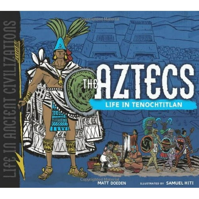 Pre-Owned The Aztecs: Life in Tenochtitlan (Life in Ancient ...